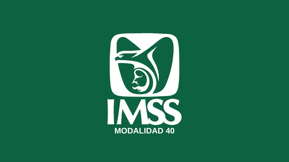 IMSS recuerda los CAMBIOS en la Modalidad 40 de la Ley 73 este 2025